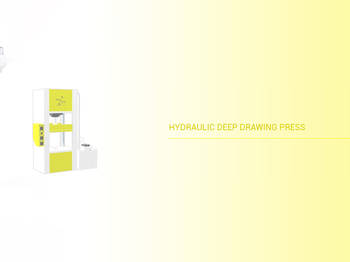 Hydraulic Deep Draw Press – Anasuya